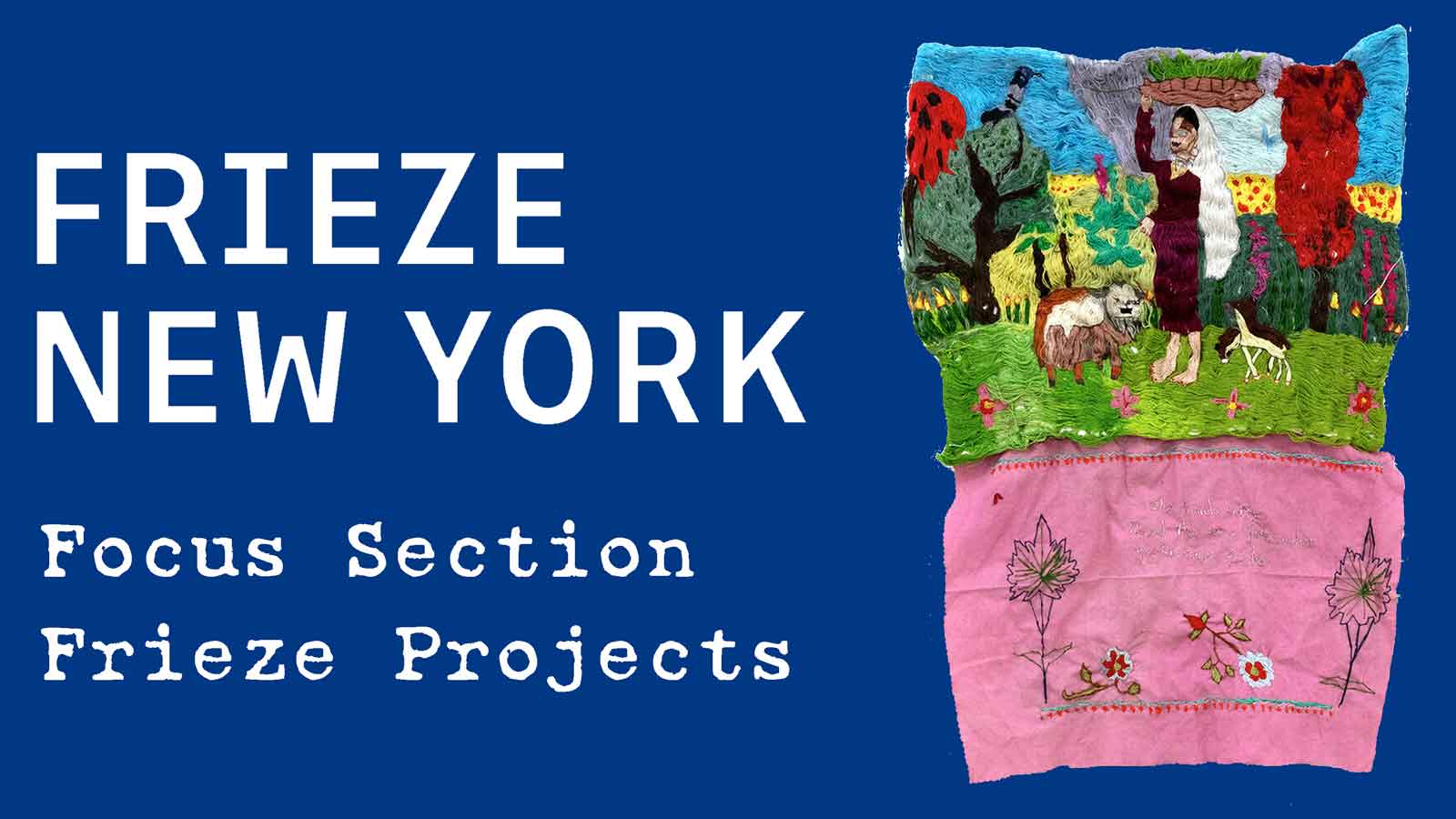 Frieze NY Sections 2023 ♻️ (Focus Section + Frieze Projects)